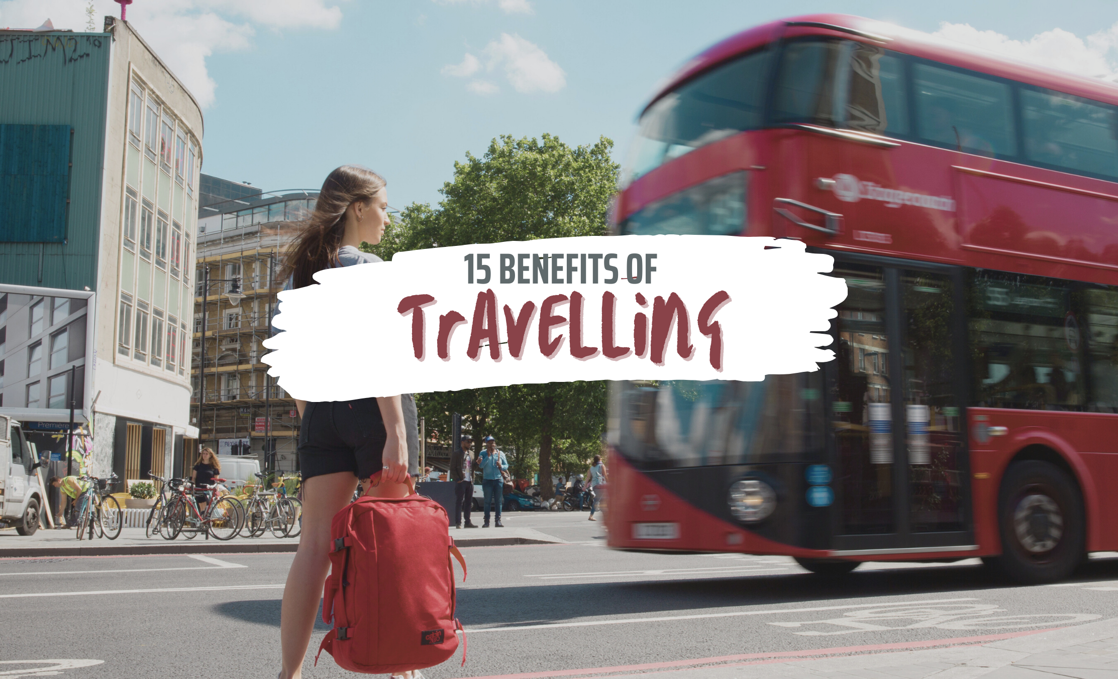 15 Benefits of traveling and why travel is important? | CABINZERO