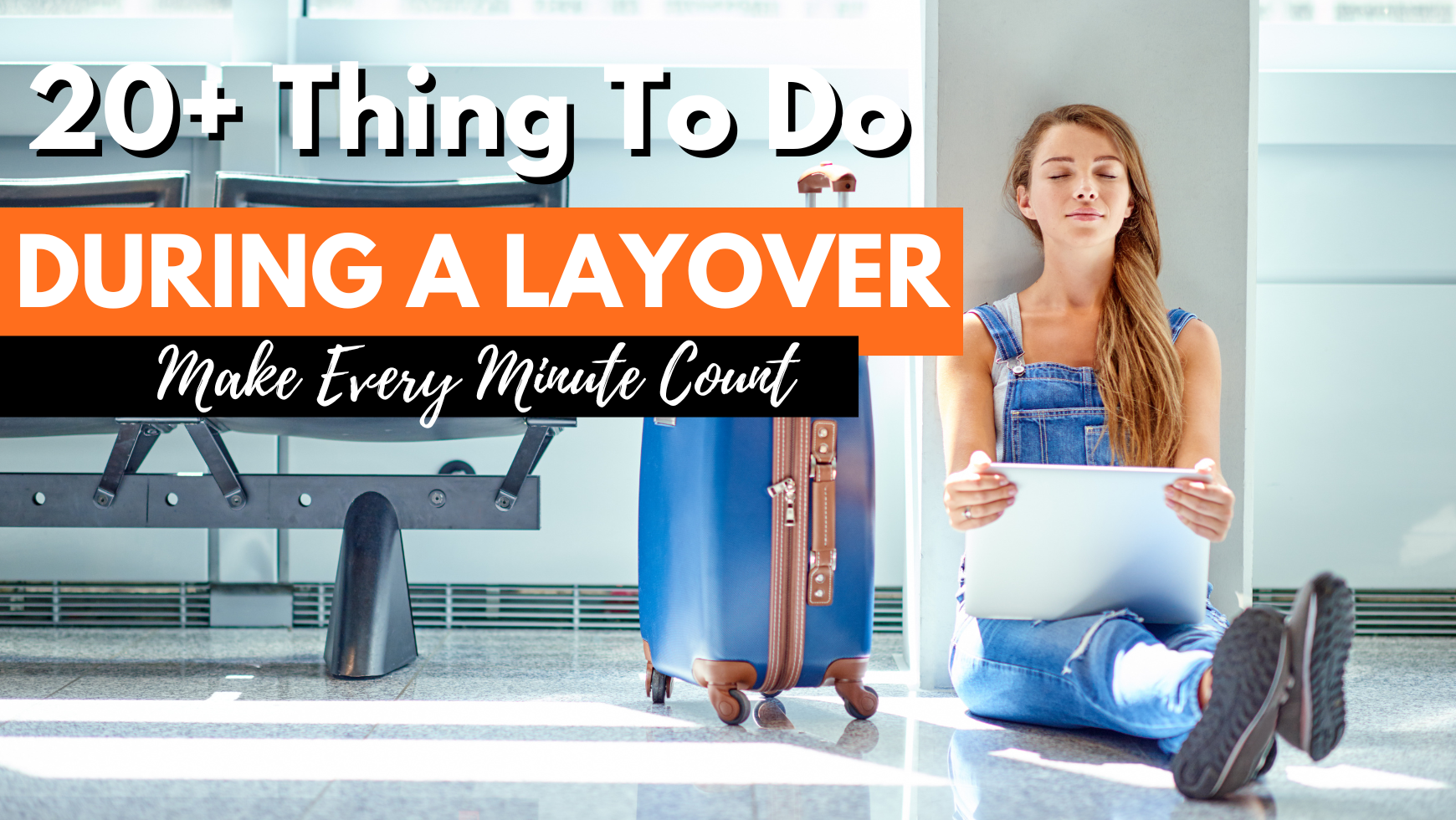 20+ Things To During A Layover: Make Your Layover Epic | CABINZERO