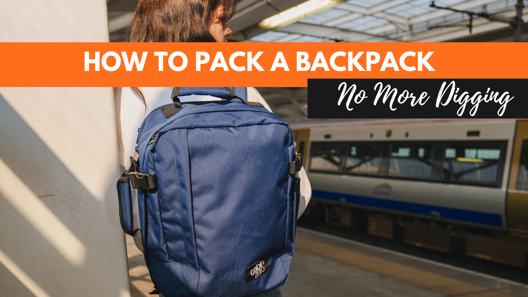 How To Pack A Backpack: 4 Signs You’re Doing It Wrong | CABINZERO